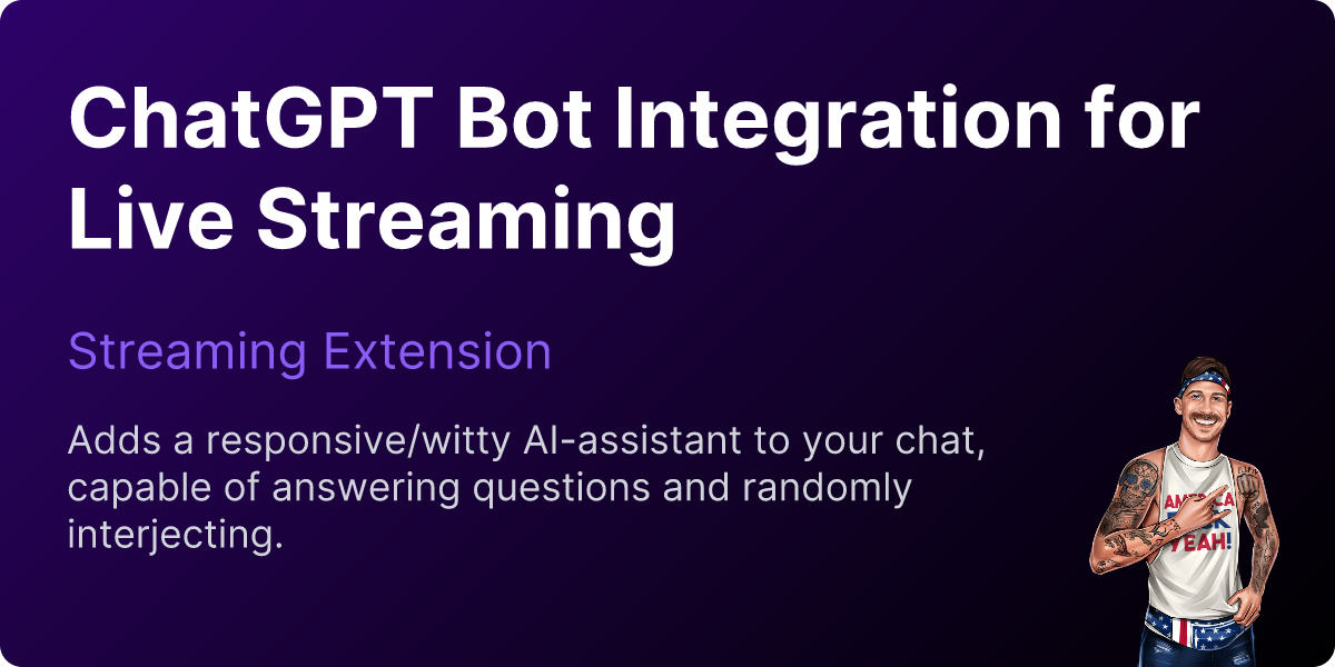 ChatGPT Bot Integration for Live Streaming | Mustached_Maniac Website ...