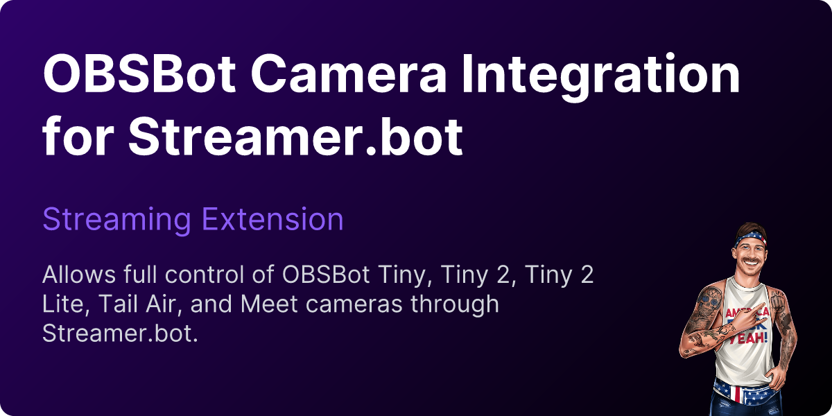 OBSBot Camera Integration for Streamer.bot | Mustached_Maniac Website of Mediocrity
